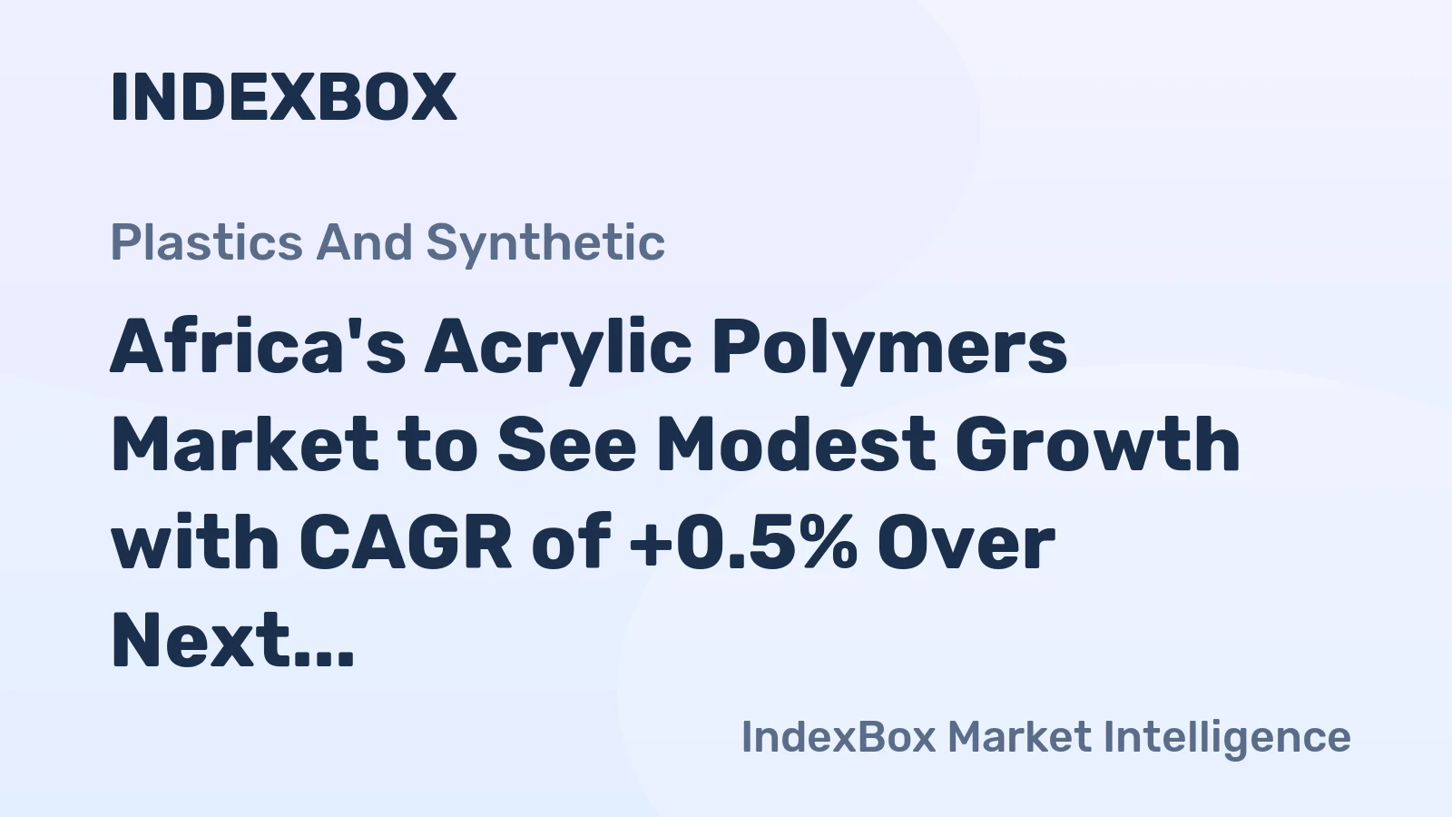 Africa's Acrylic Polymers Market to See Modest Growth with CAGR of +0.5% Over Next Decade