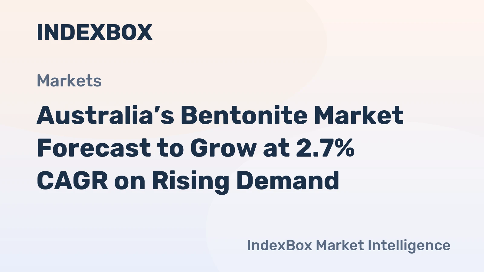 Australia’s Bentonite Market Forecast to Grow at 2.7% CAGR on Rising Demand