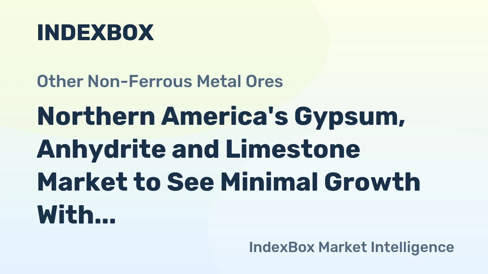 Northern America's Gypsum, Anhydrite and Limestone Market to See Minimal Growth With a +0.0% CAGR in Value