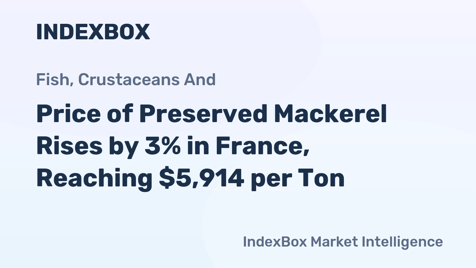 Price of Preserved Mackerel Rises by 3% in France, Reaching $5,914 per Ton