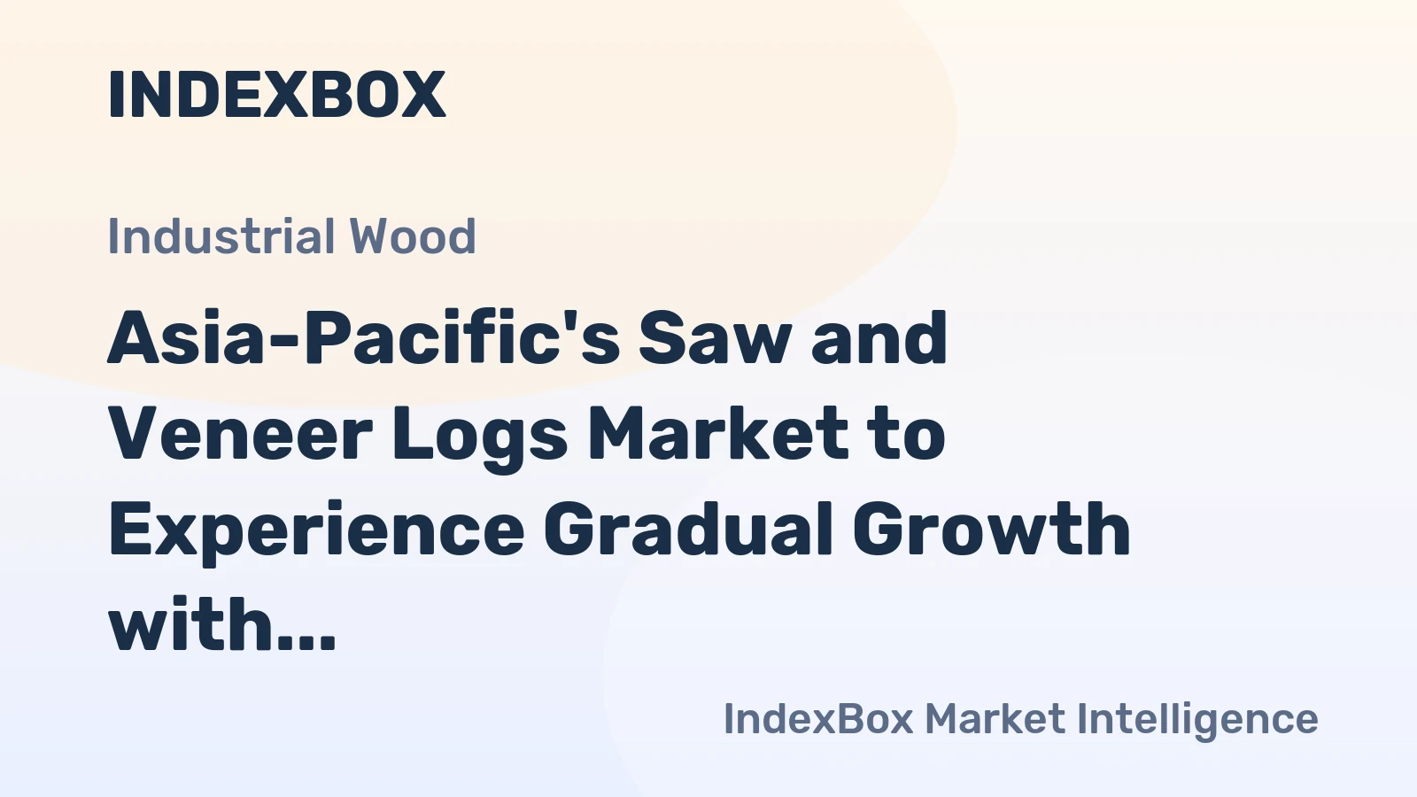 Asia-Pacific's Saw and Veneer Logs Market to Experience Gradual Growth with +0.4% CAGR