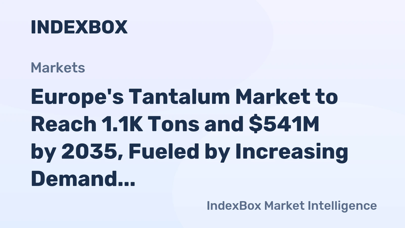 Europe's Tantalum Market to Reach 1.1K Tons and $541M by 2035, Fueled by Increasing Demand