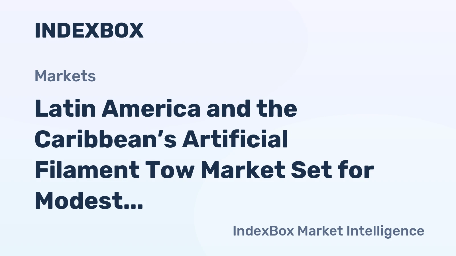 Latin America and the Caribbean’s Artificial Filament Tow Market Set for Modest Growth to 1.1M Tons and $8.2B