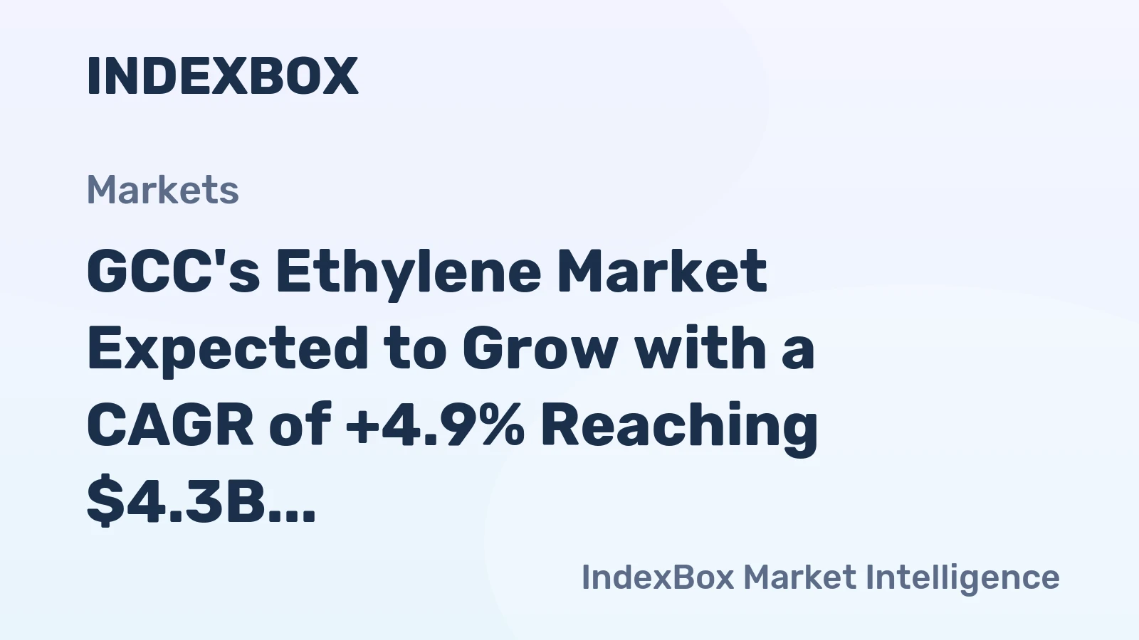 GCC's Ethylene Market Expected to Grow with a CAGR of +4.9% Reaching $4.3B by 2035