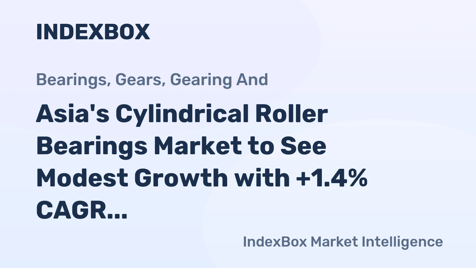 Asia's Cylindrical Roller Bearings Market to See Modest Growth with +1.4% CAGR from 2024-2035