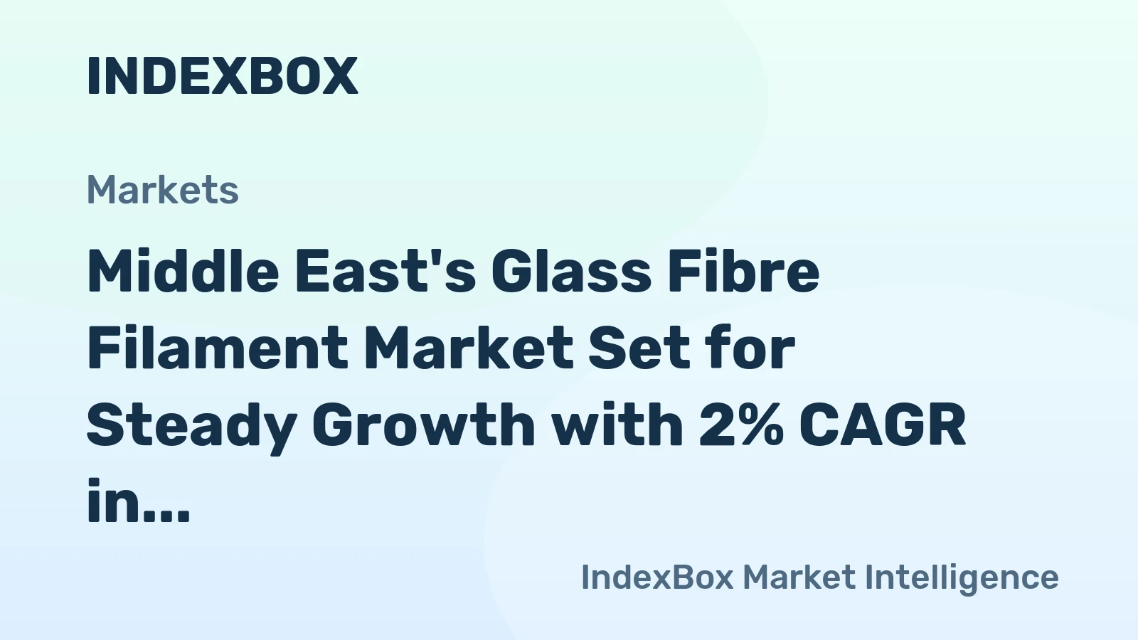Middle East's Glass Fibre Filament Market Set for Steady Growth with 2% CAGR in Value Through 2035