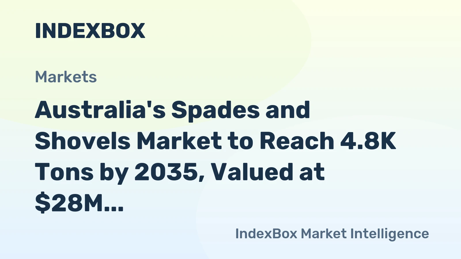 Australia's Spades and Shovels Market to Reach 4.8K Tons by 2035, Valued at $28M