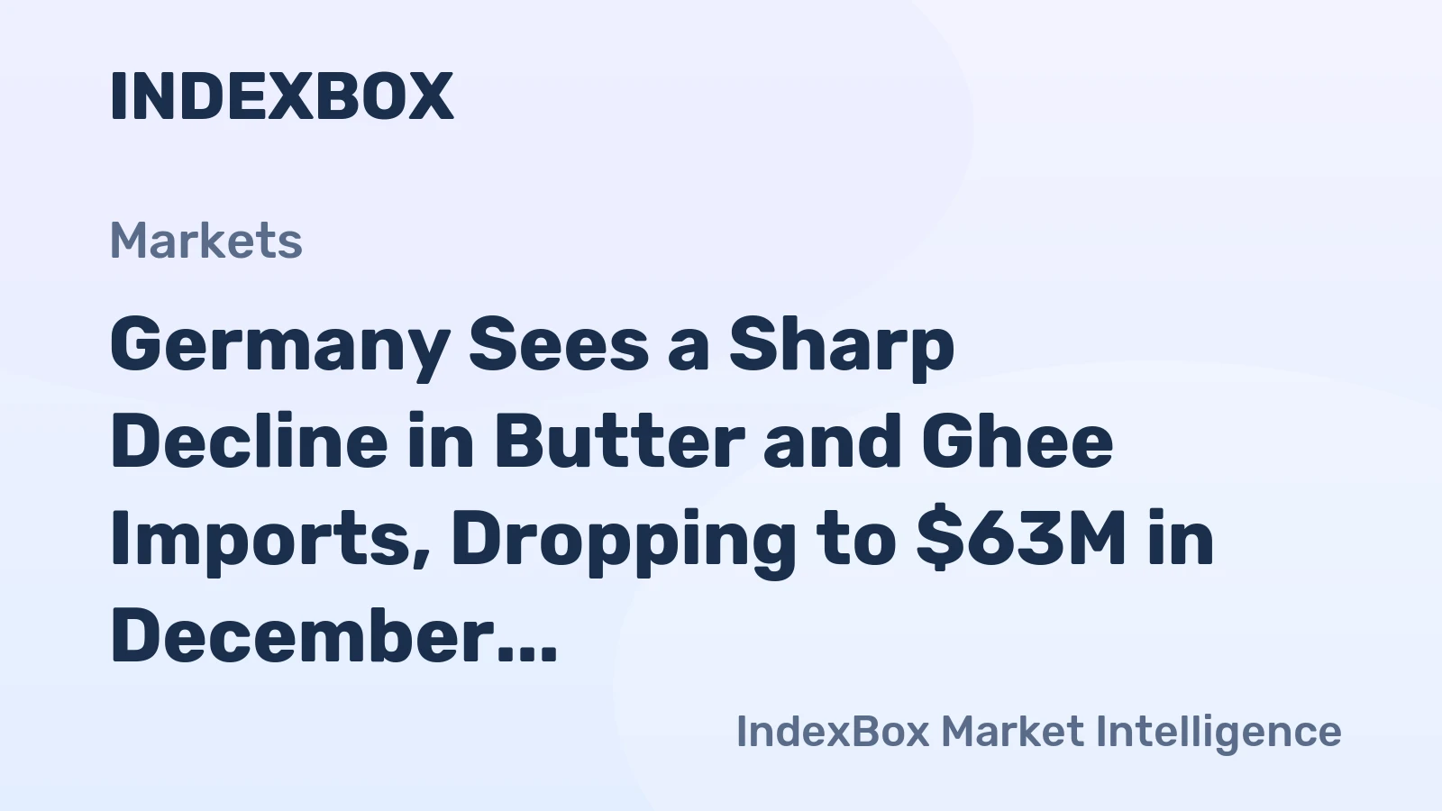 Germany Sees a Sharp Decline in Butter and Ghee Imports, Dropping to $63M in December 2023