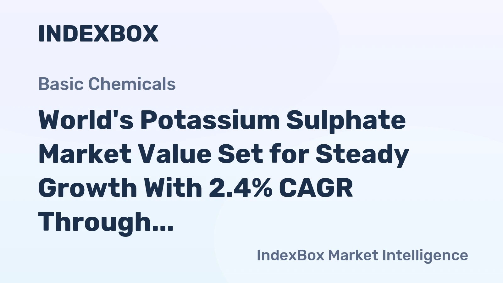 World's Potassium Sulphate Market Value Set for Steady Growth With 2.4% CAGR Through 2035