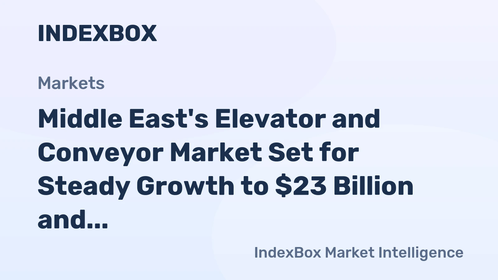 Middle East's Elevator and Conveyor Market Set for Steady Growth to $23 Billion and 275 Thousand Units