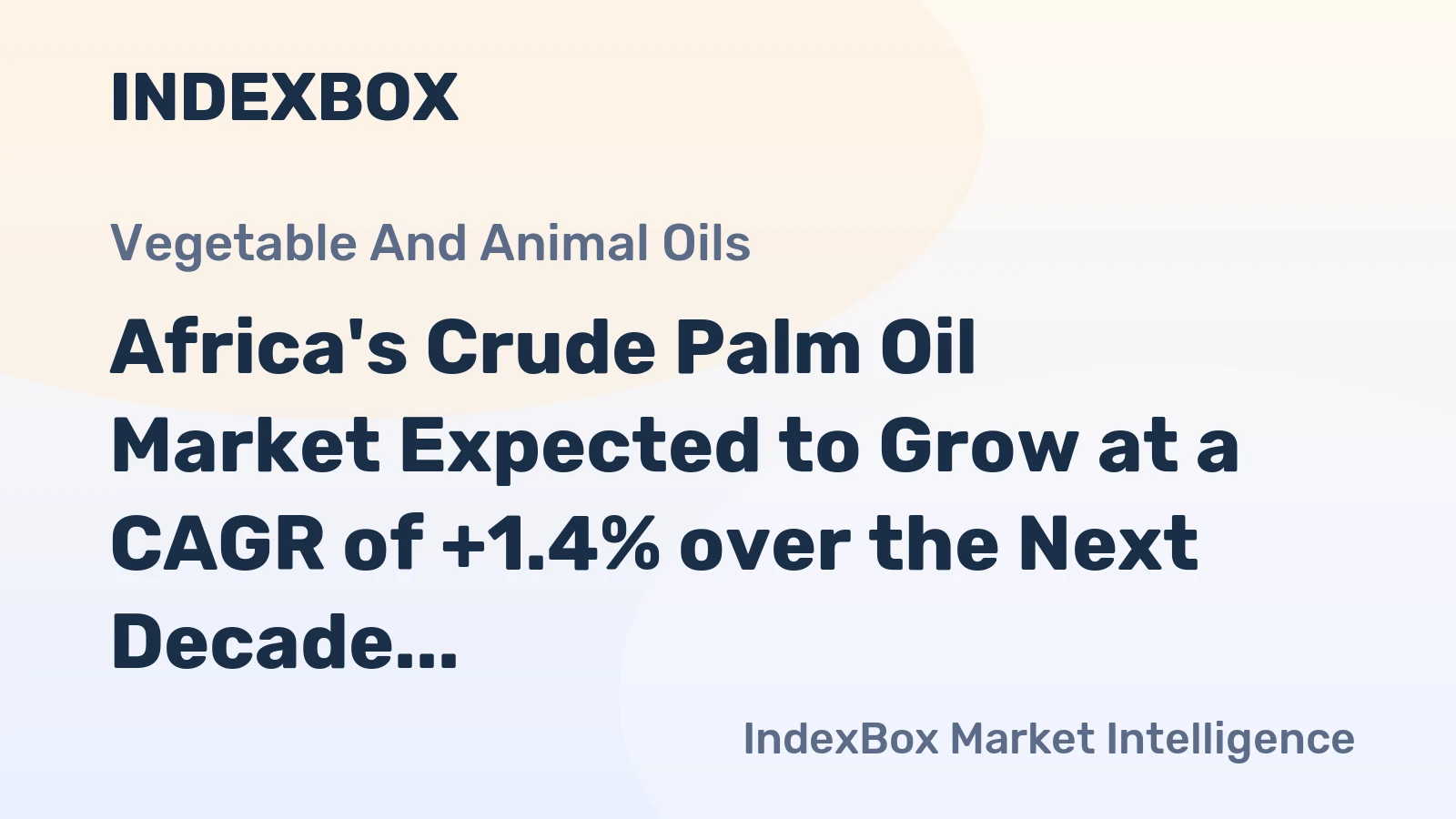 Africa's Crude Palm Oil Market Expected to Grow at a CAGR of +1.4% over the Next Decade