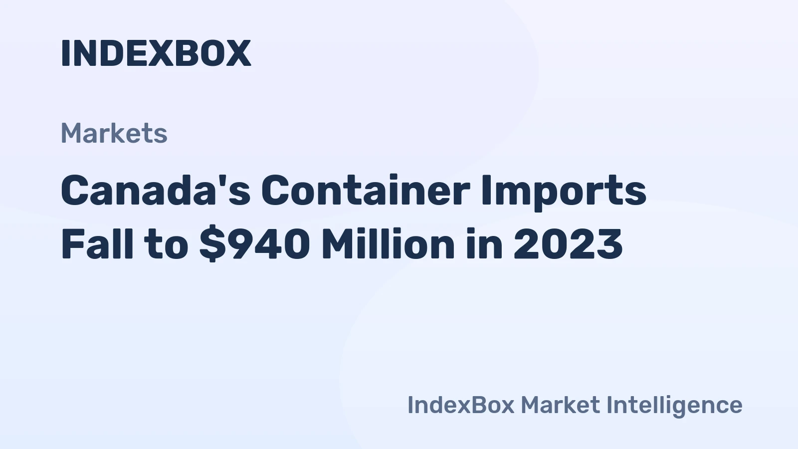 Canada's Container Imports Fall to $940 Million in 2023