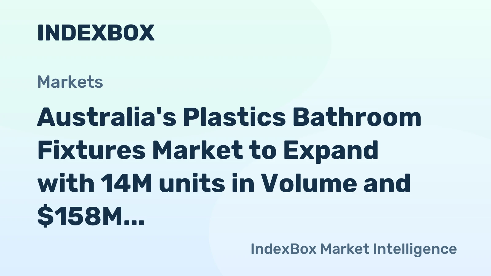 Australia's Plastics Bathroom Fixtures Market to Expand with 14M units in Volume and $158M in Value by 2035
