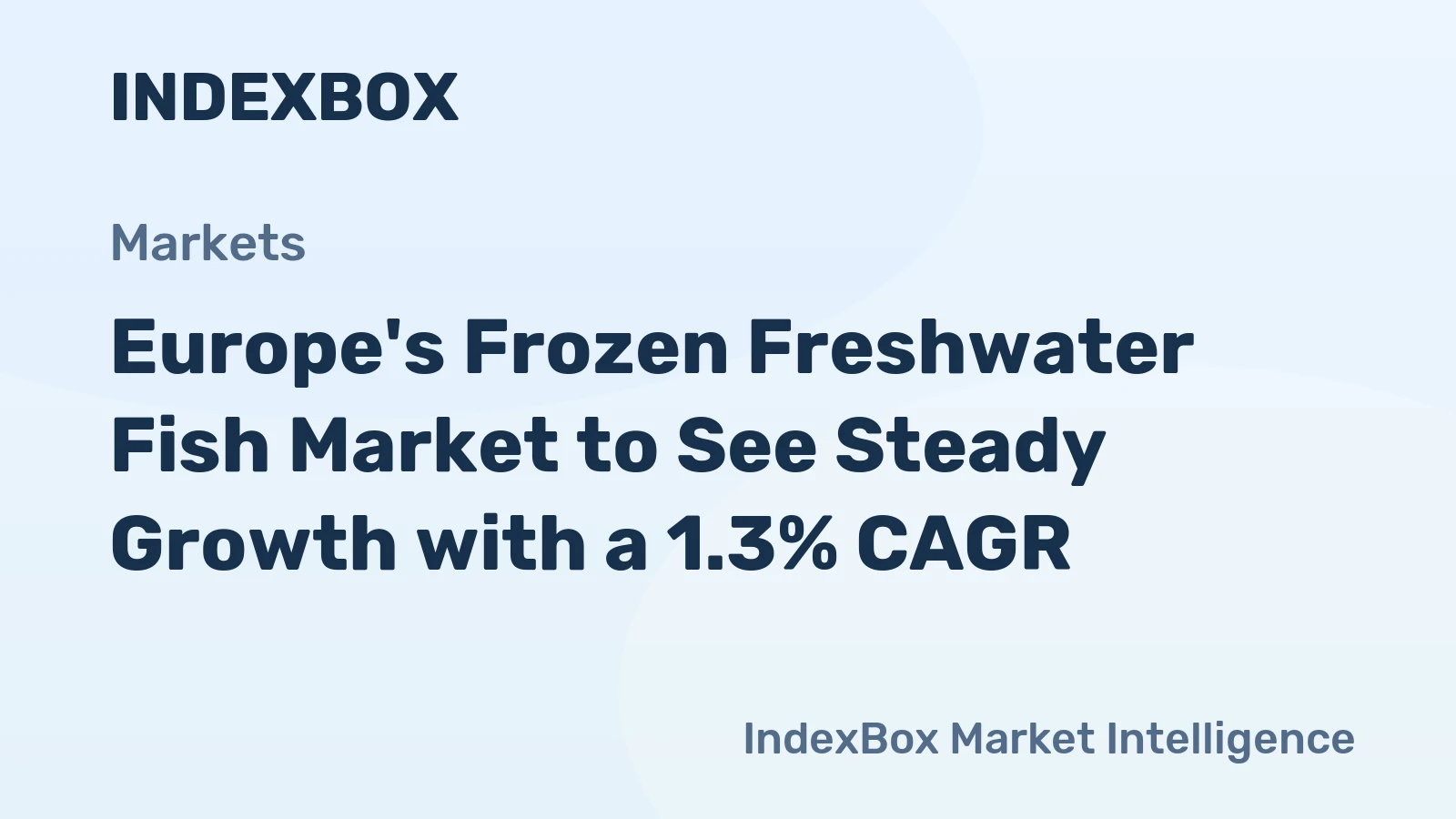 Europe's Frozen Freshwater Fish Market to See Steady Growth with a 1.3% CAGR