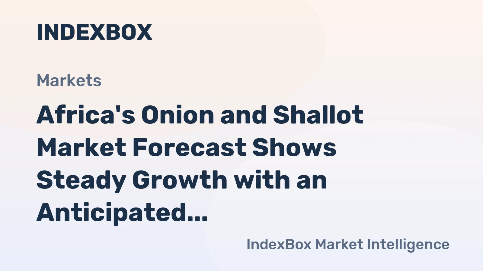Africa's Onion and Shallot Market Forecast Shows Steady Growth with an Anticipated 1.8% CAGR in Value