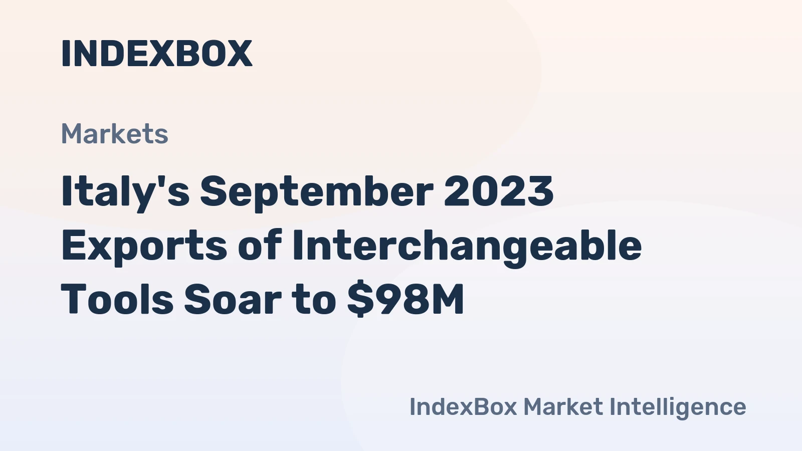 Italy's September 2023 Exports of Interchangeable Tools Soar to $98M