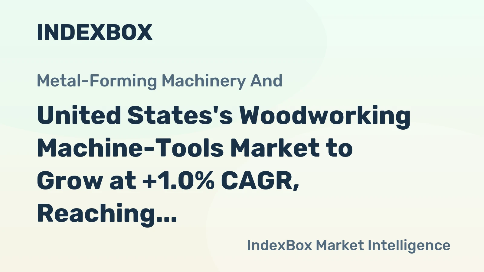United States's Woodworking Machine-Tools Market to Grow at +1.0% CAGR, Reaching $1.6B by 2035