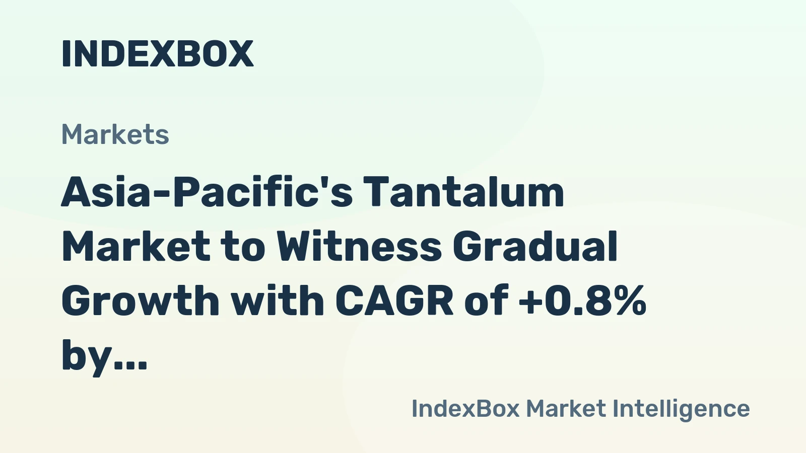 Asia-Pacific's Tantalum Market to Witness Gradual Growth with CAGR of +0.8% by 2035