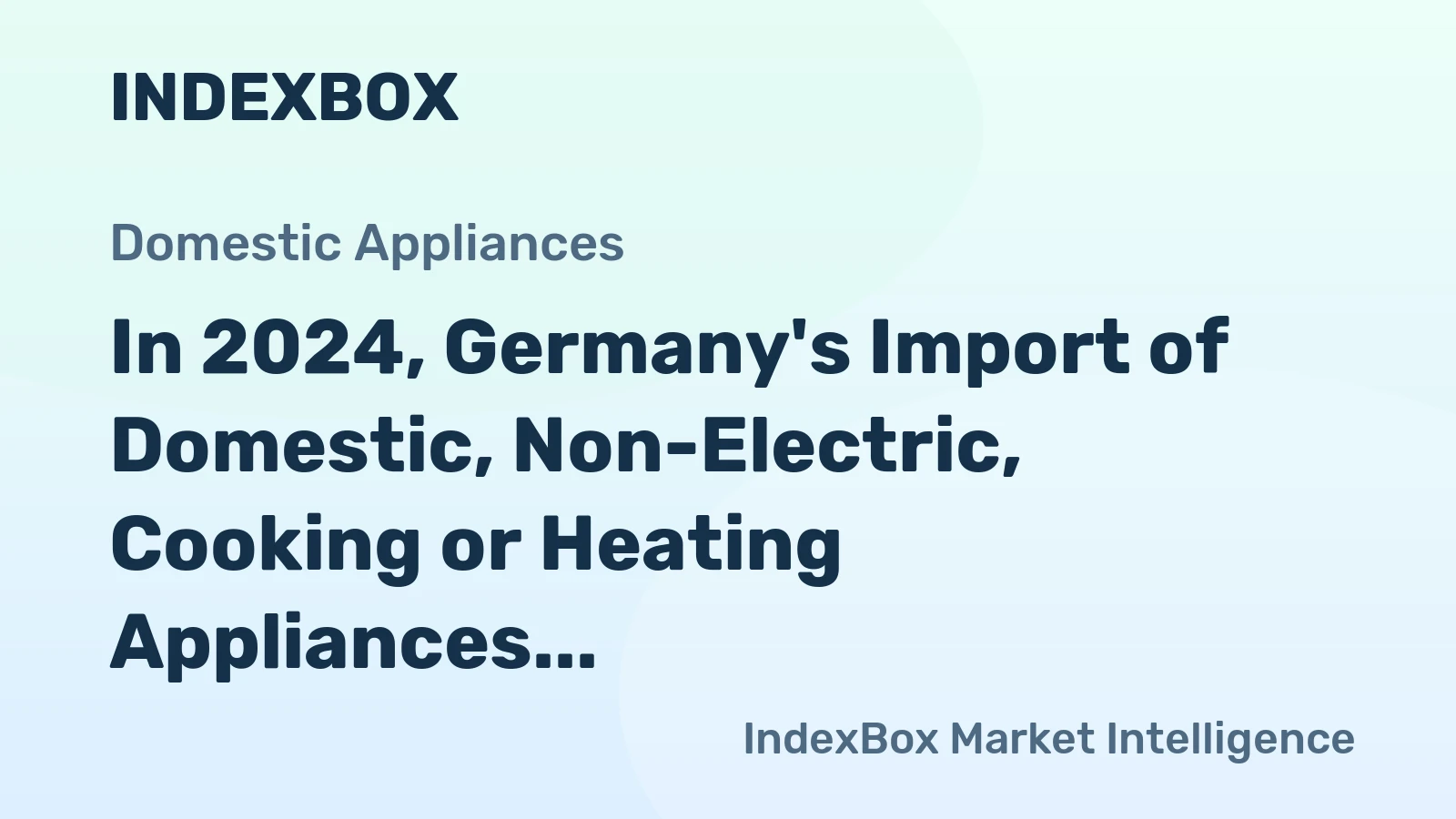 In 2024, Germany's Import of Domestic, Non-Electric, Cooking or Heating Appliances Plummets 18% to $233 Million.
