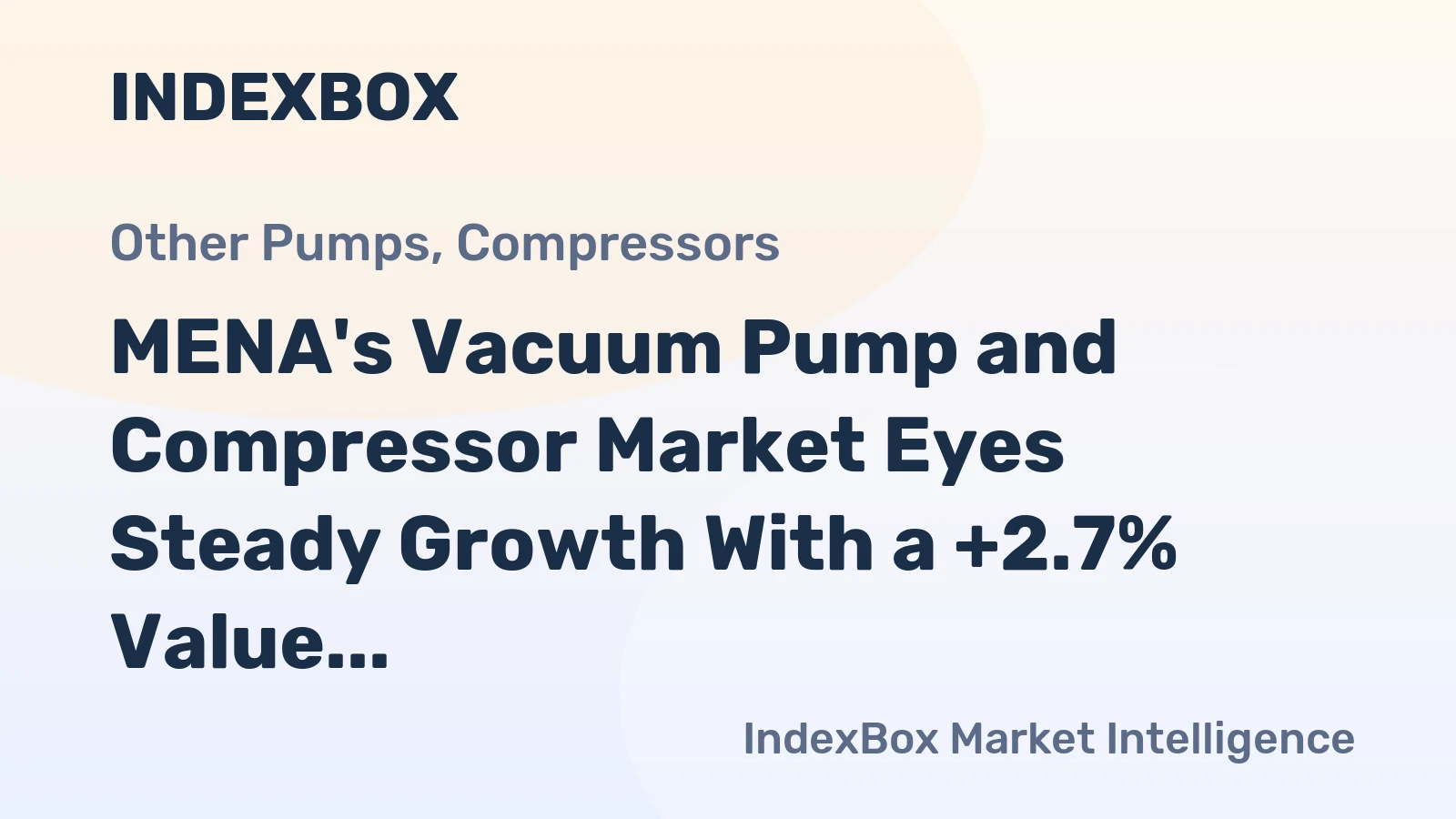 MENA's Vacuum Pump and Compressor Market Eyes Steady Growth With a +2.7% Value CAGR Through 2035