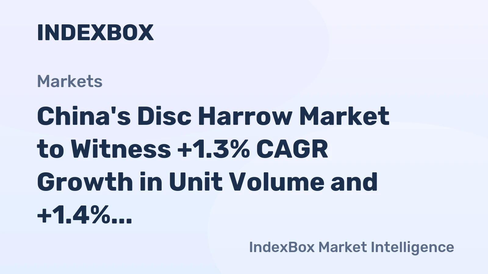 China's Disc Harrow Market to Witness +1.3% CAGR Growth in Unit Volume and +1.4% CAGR Growth in Market Value by 2035