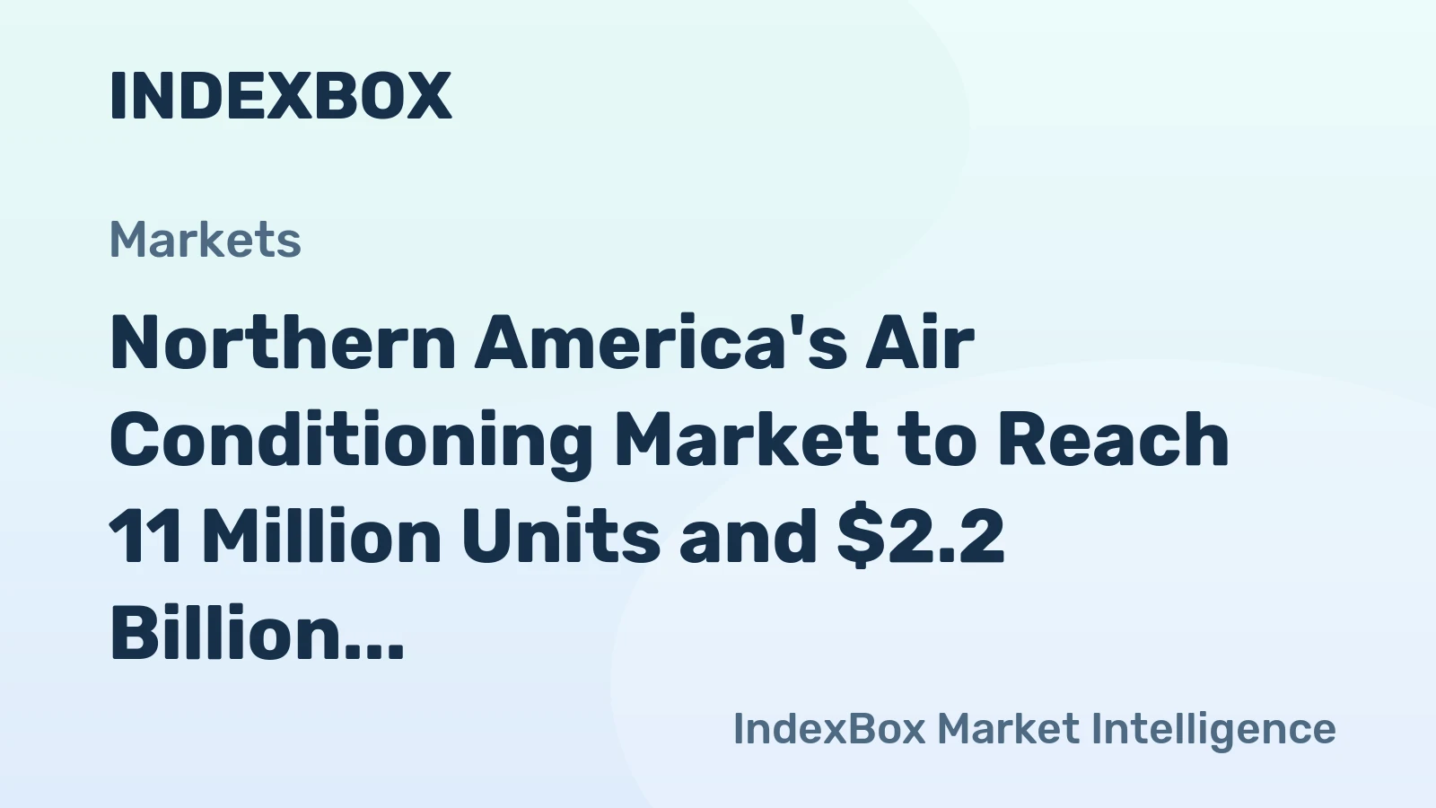 Northern America's Air Conditioning Market to Reach 11 Million Units and $2.2 Billion