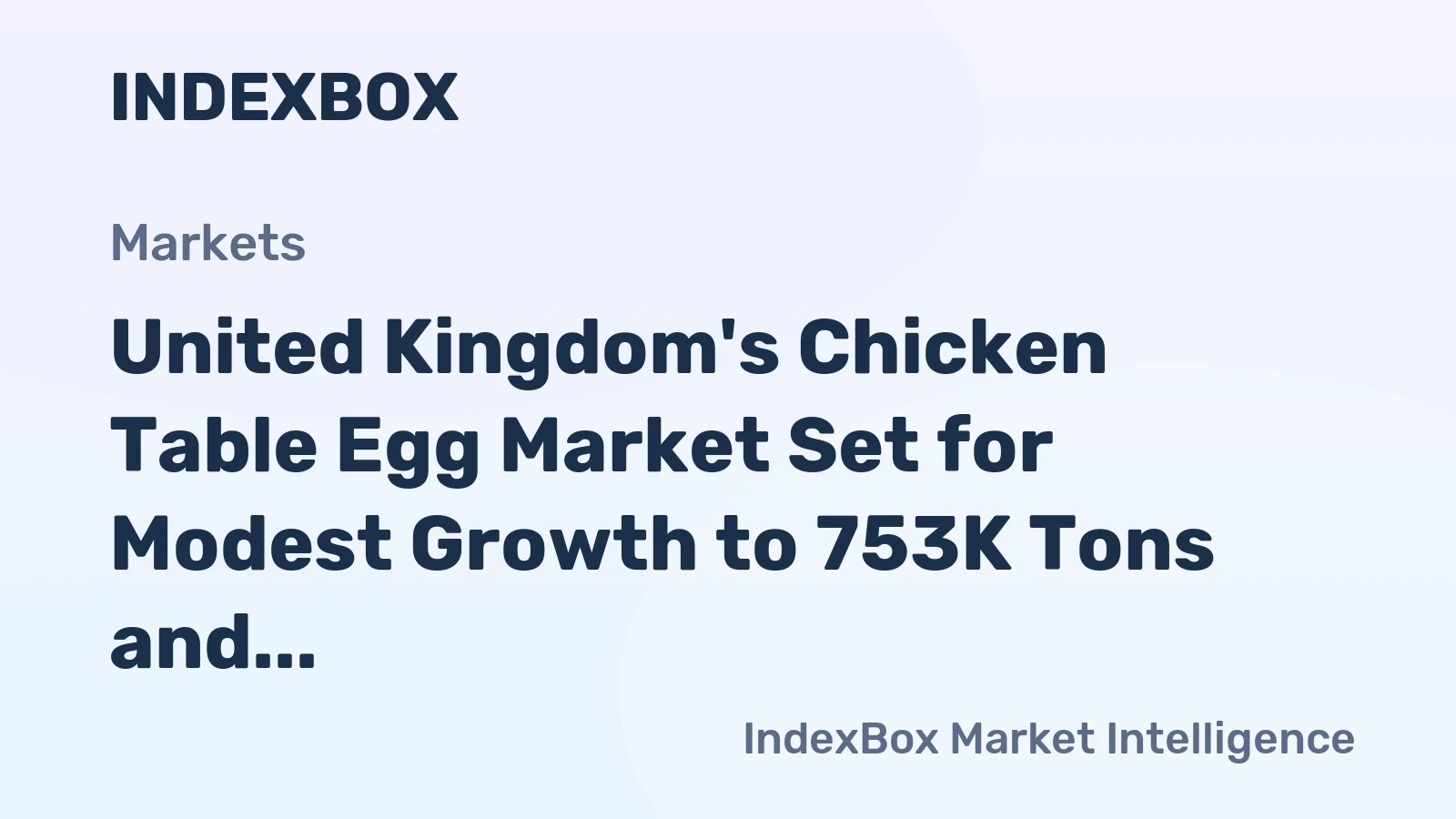 United Kingdom's Chicken Table Egg Market Set for Modest Growth to 753K Tons and $871M
