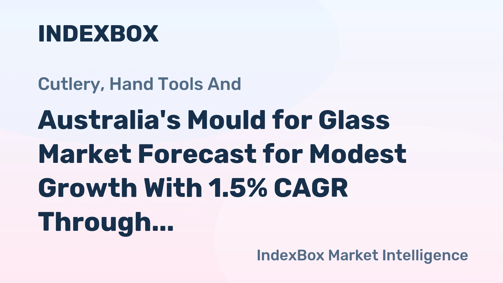 Australia's Mould for Glass Market Forecast for Modest Growth With 1.5% CAGR Through 2035