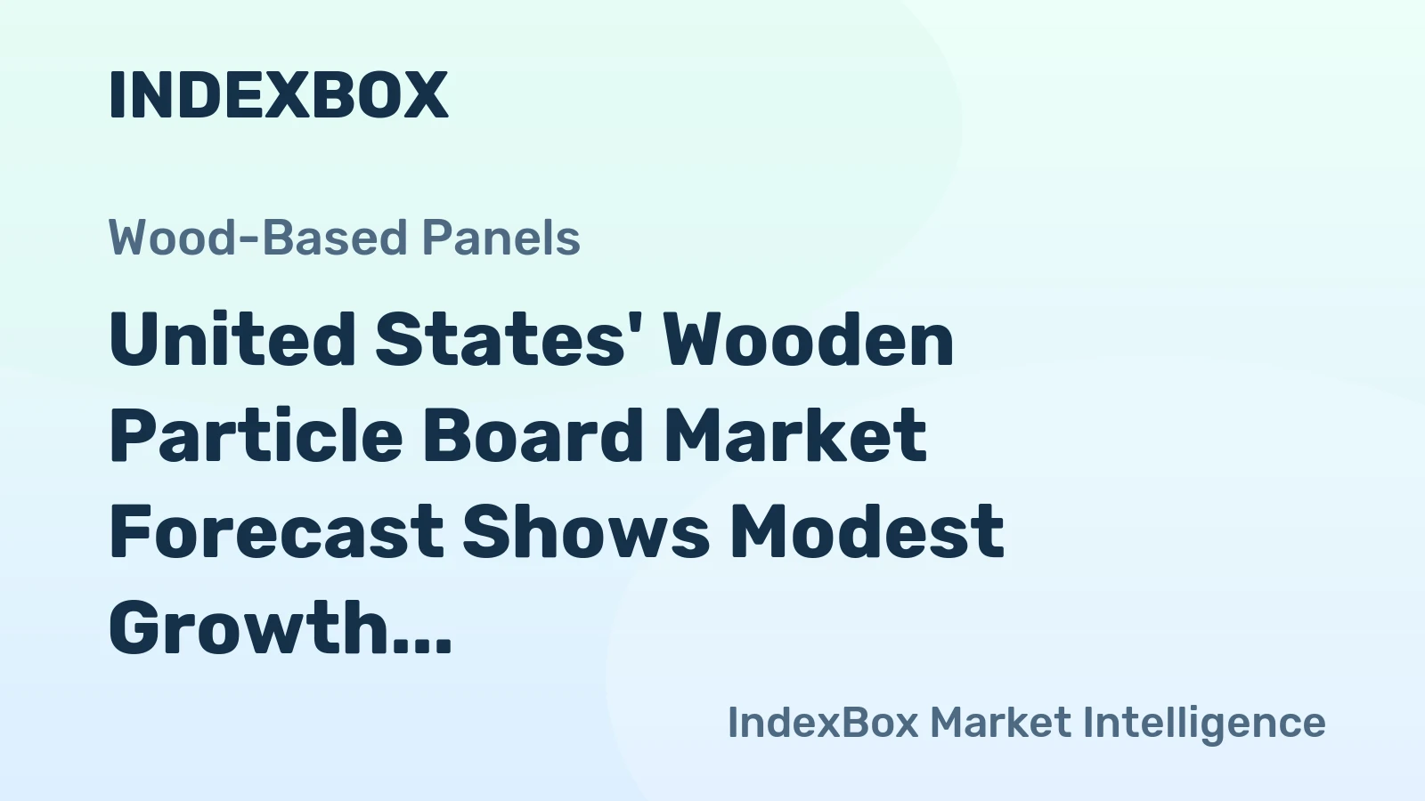United States' Wooden Particle Board Market Forecast Shows Modest Growth With 0.3% CAGR