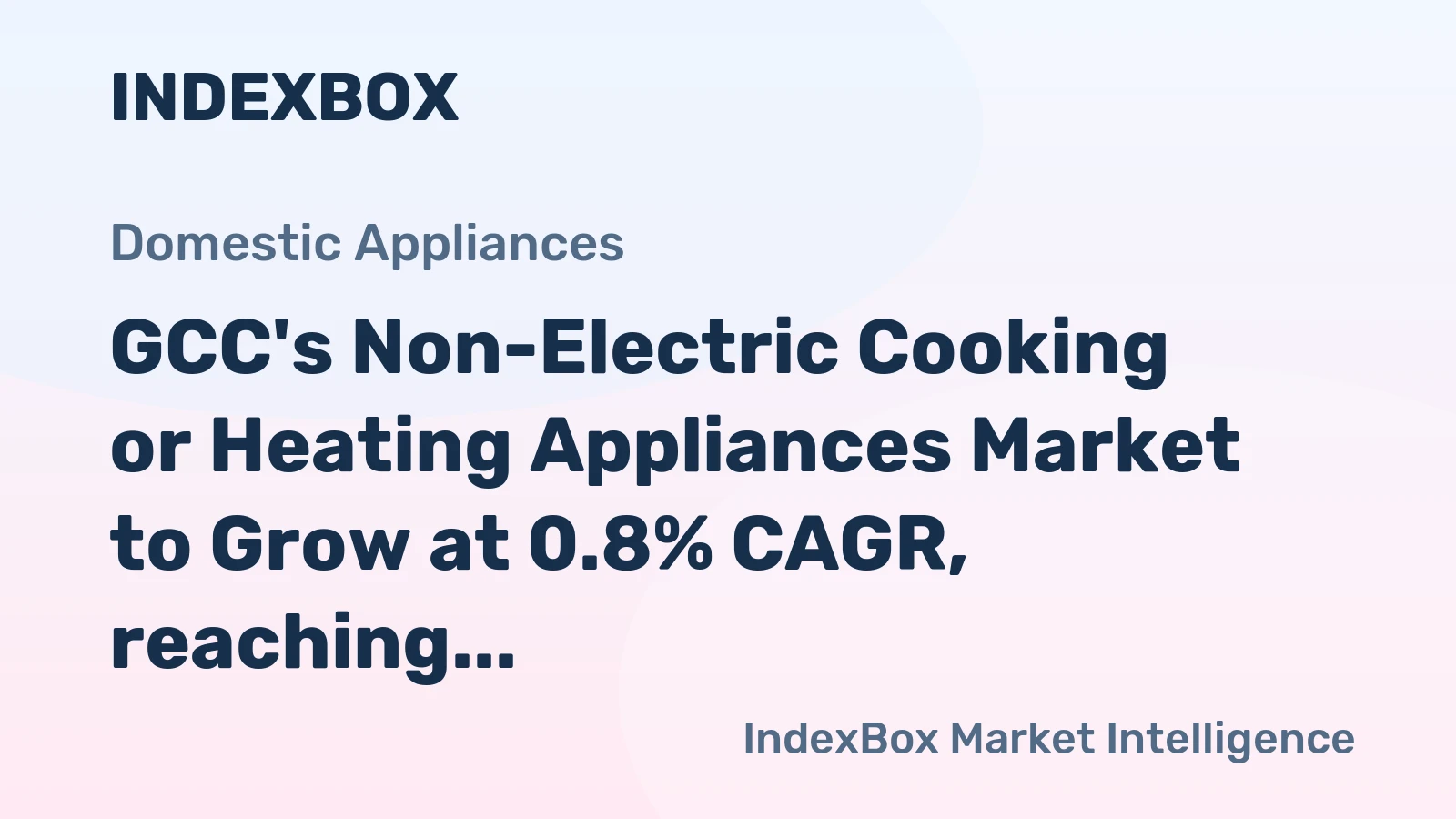 GCC's Non-Electric Cooking or Heating Appliances Market to Grow at 0.8% CAGR, reaching $270M by 2035