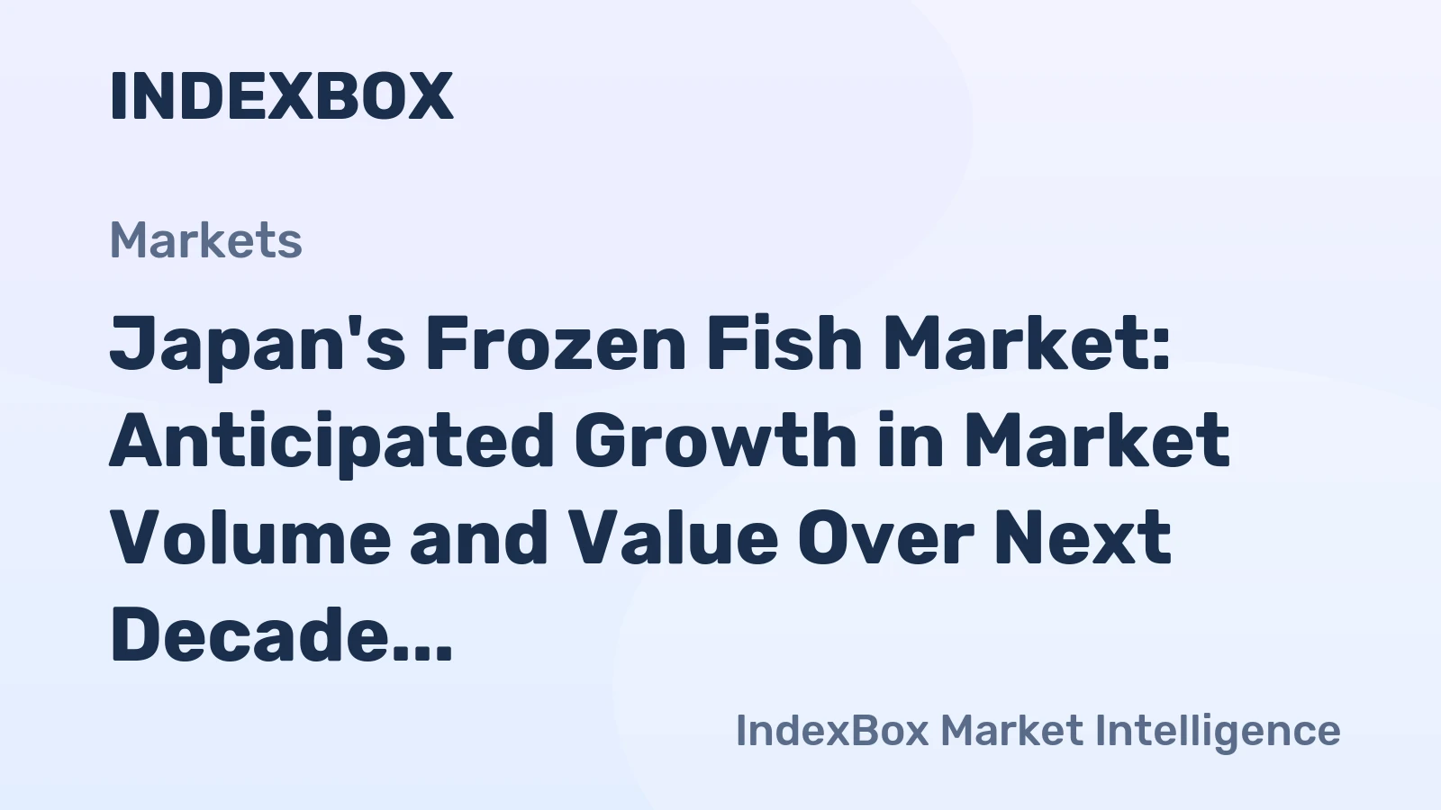 Japan's Frozen Fish Market: Anticipated Growth in Market Volume and Value Over Next Decade