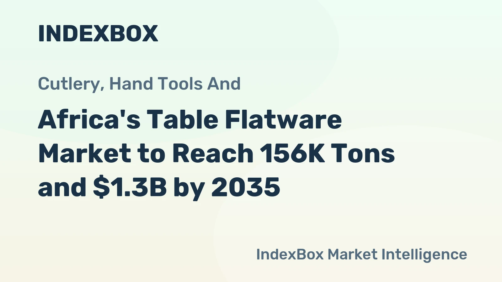Africa's Table Flatware Market to Reach 156K Tons and $1.3B by 2035