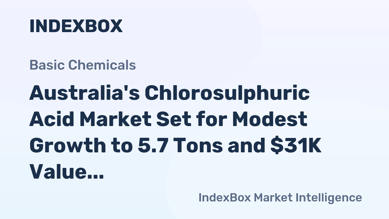 Australia's Chlorosulphuric Acid Market Set for Modest Growth to 5.7 Tons and $31K Value