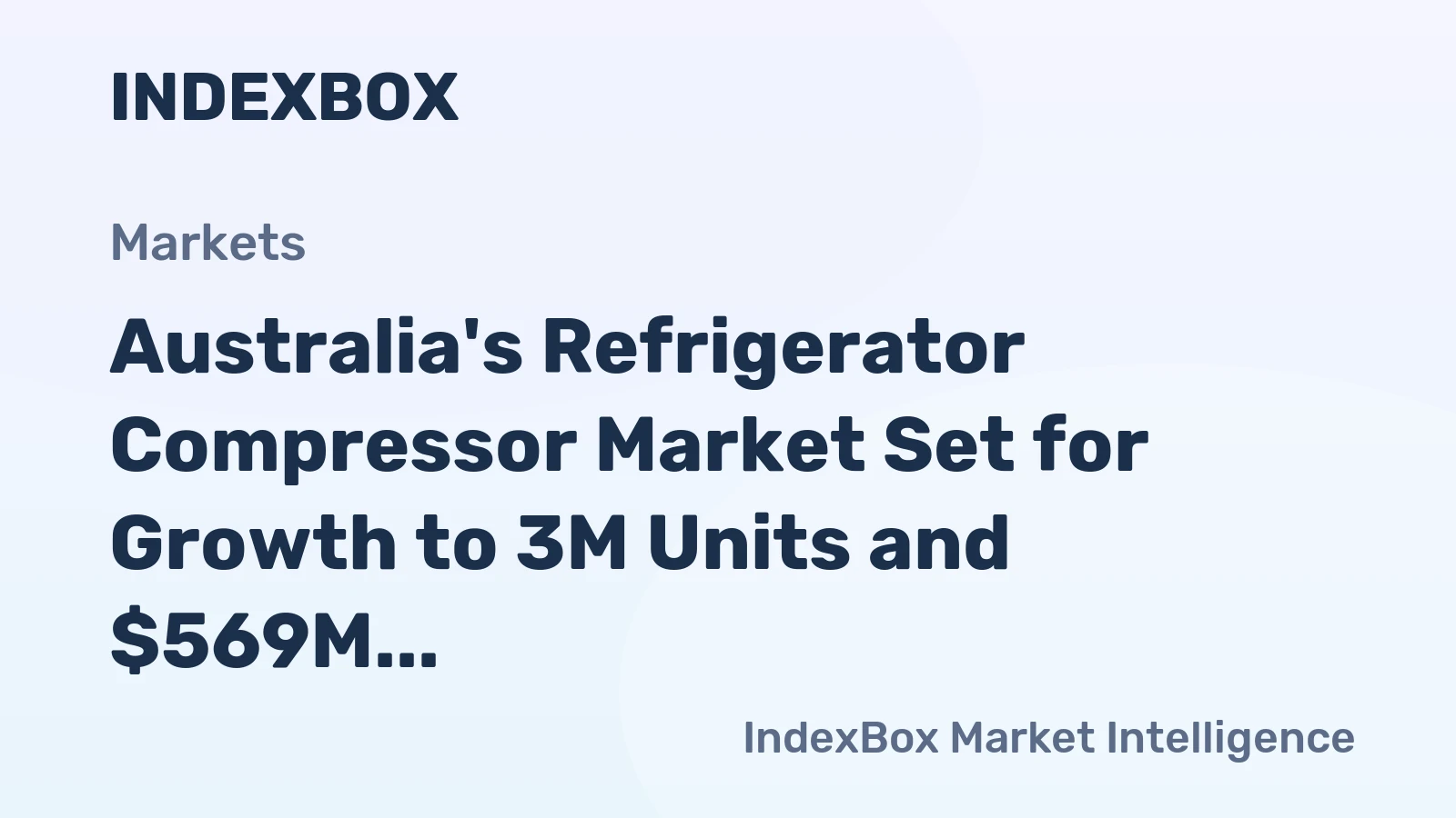 Australia's Refrigerator Compressor Market Set for Growth to 3M Units and $569M