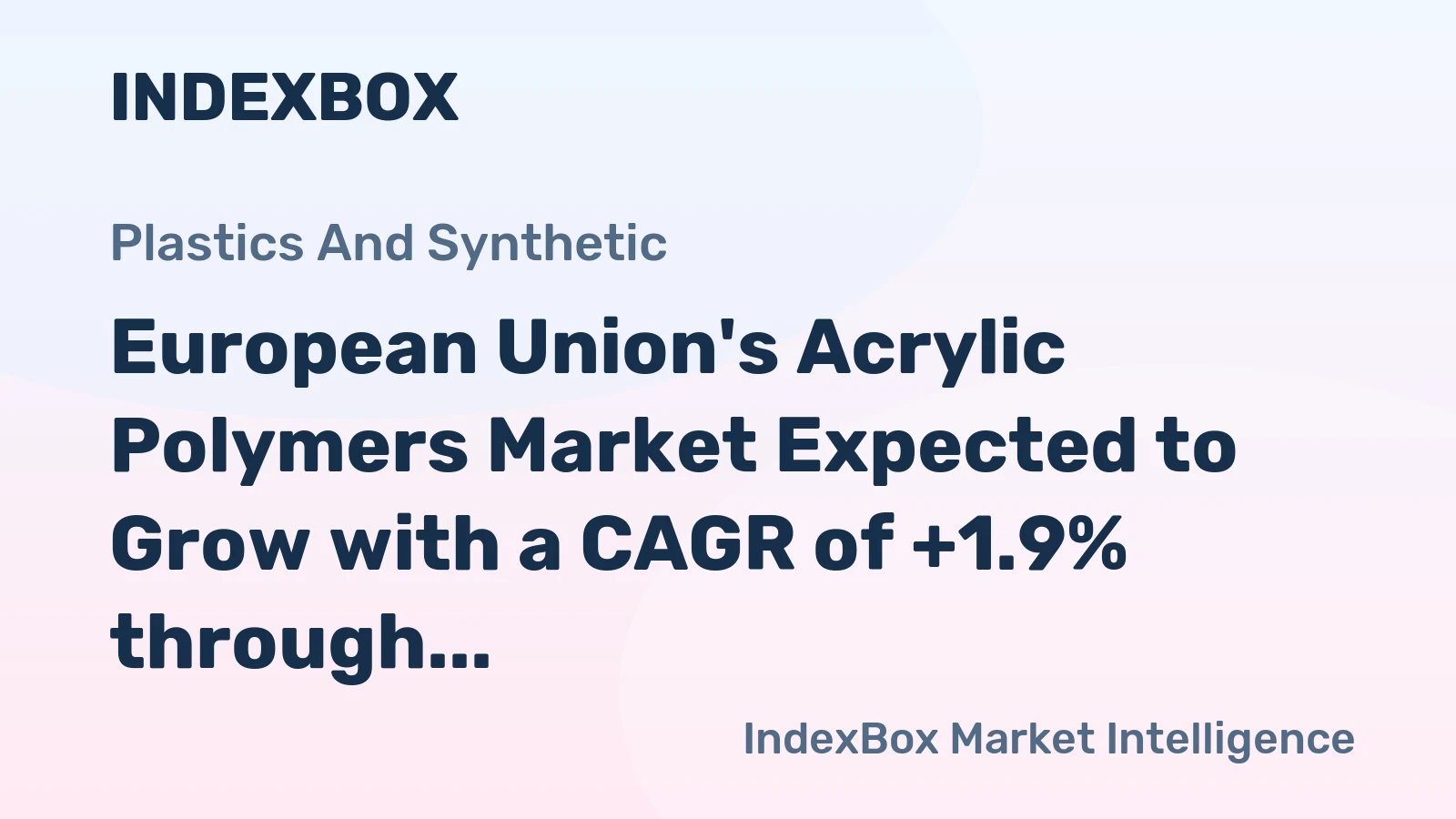 European Union's Acrylic Polymers Market Expected to Grow with a CAGR of +1.9% through 2035