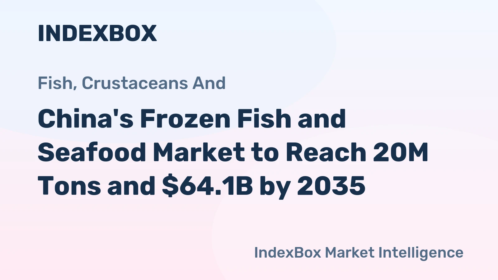 China's Frozen Fish and Seafood Market to Reach 20M Tons and $64.1B by 2035