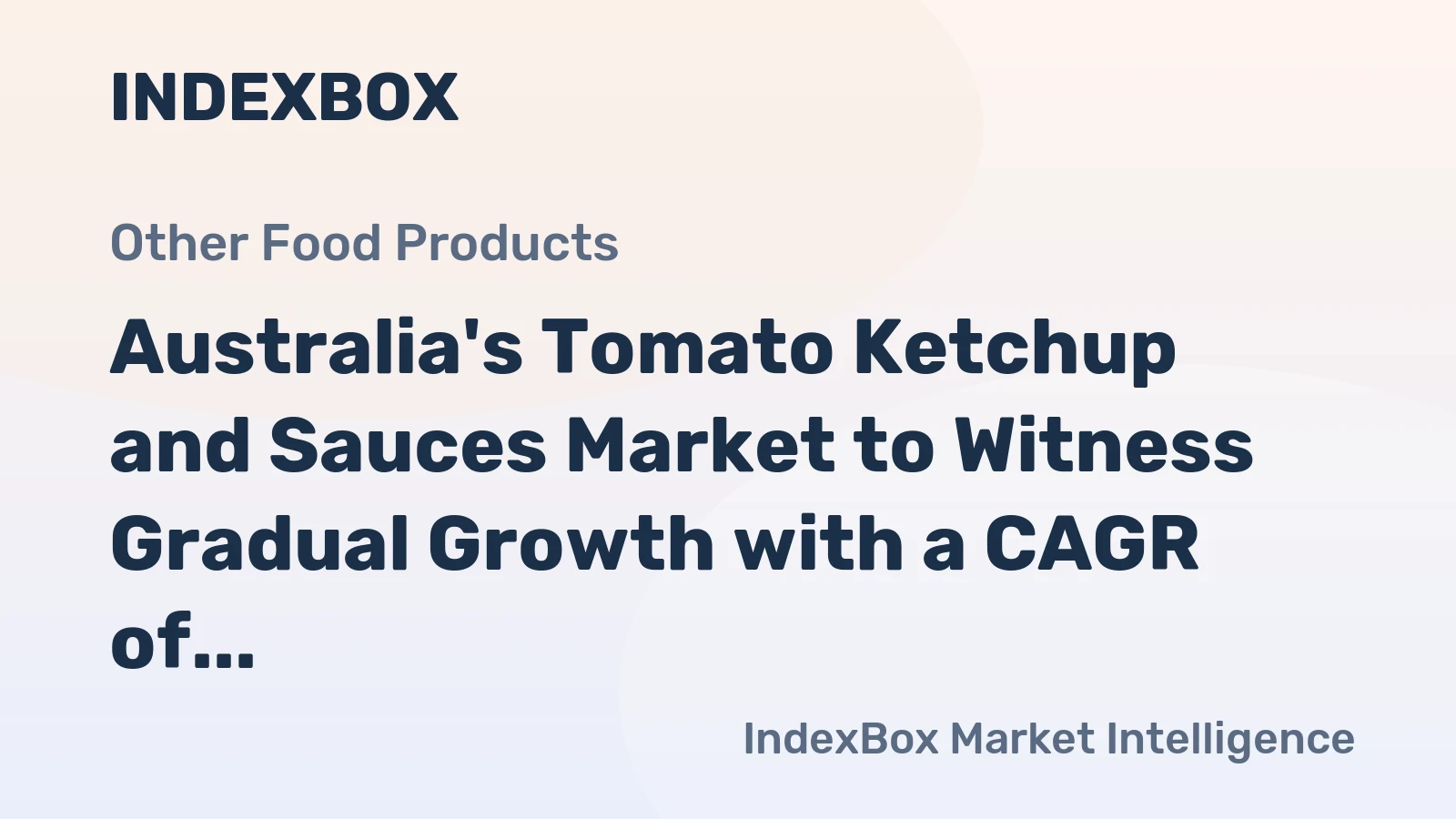 Australia's Tomato Ketchup and Sauces Market to Witness Gradual Growth with a CAGR of +1.2% from 2024-2035