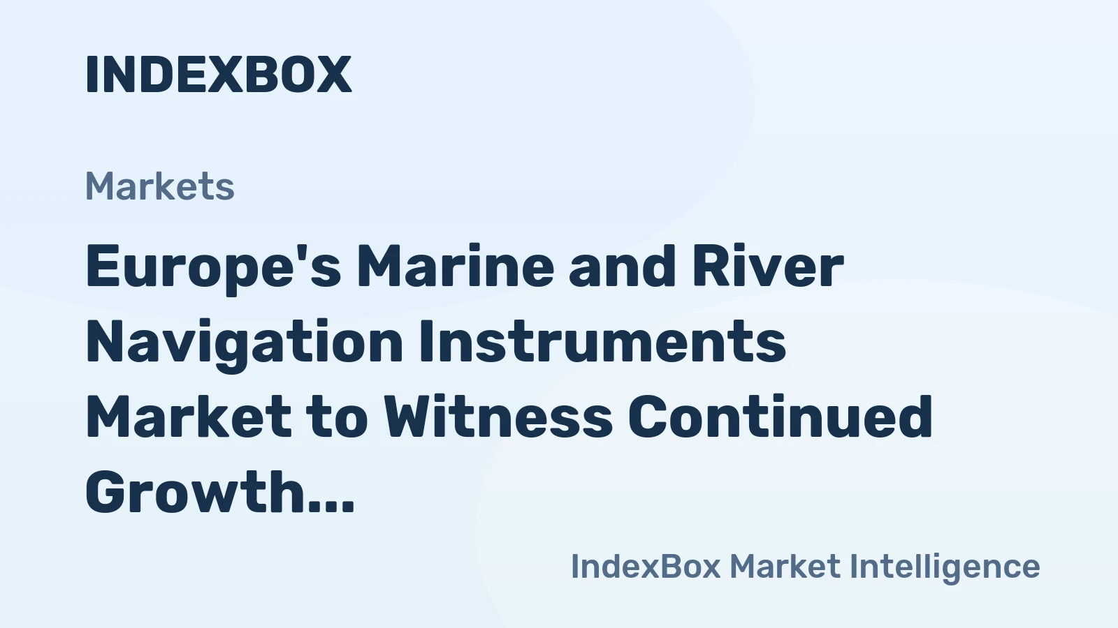 Europe's Marine and River Navigation Instruments Market to Witness Continued Growth with +1.2% CAGR