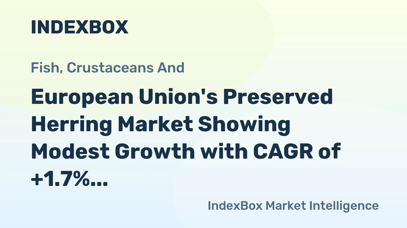 European Union's Preserved Herring Market Showing Modest Growth with CAGR of +1.7%