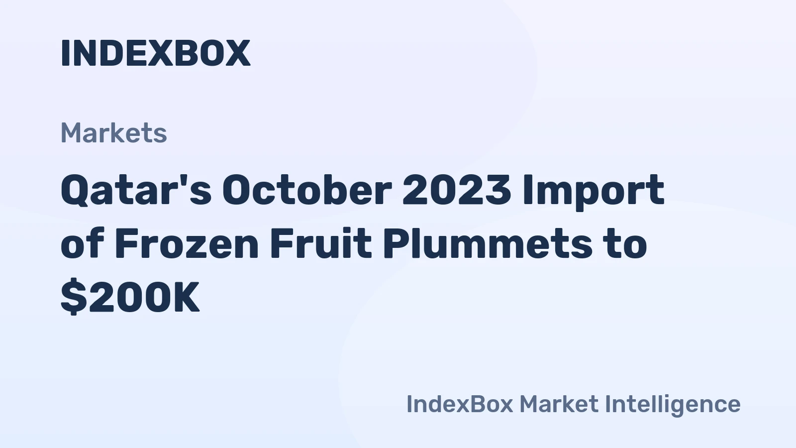 Qatar's October 2023 Import of Frozen Fruit Plummets to $200K