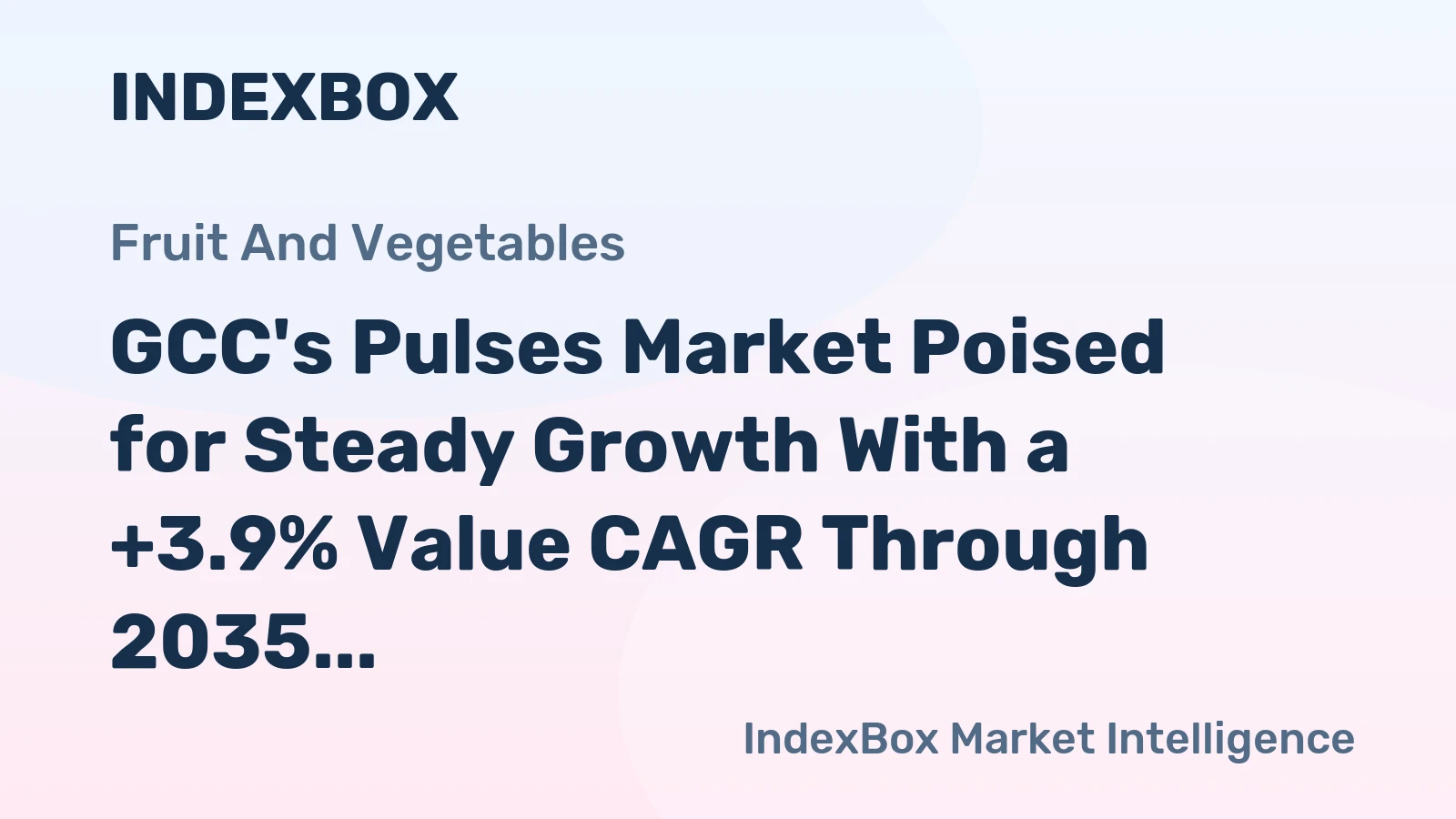 GCC's Pulses Market Poised for Steady Growth With a +3.9% Value CAGR Through 2035