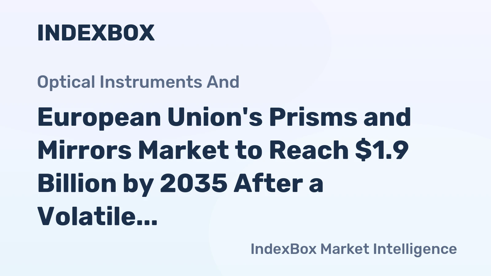 European Union's Prisms and Mirrors Market to Reach $1.9 Billion by 2035 After a Volatile 2024