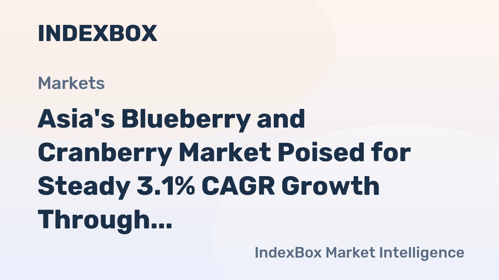 Asia's Blueberry and Cranberry Market Poised for Steady 3.1% CAGR Growth Through 2035