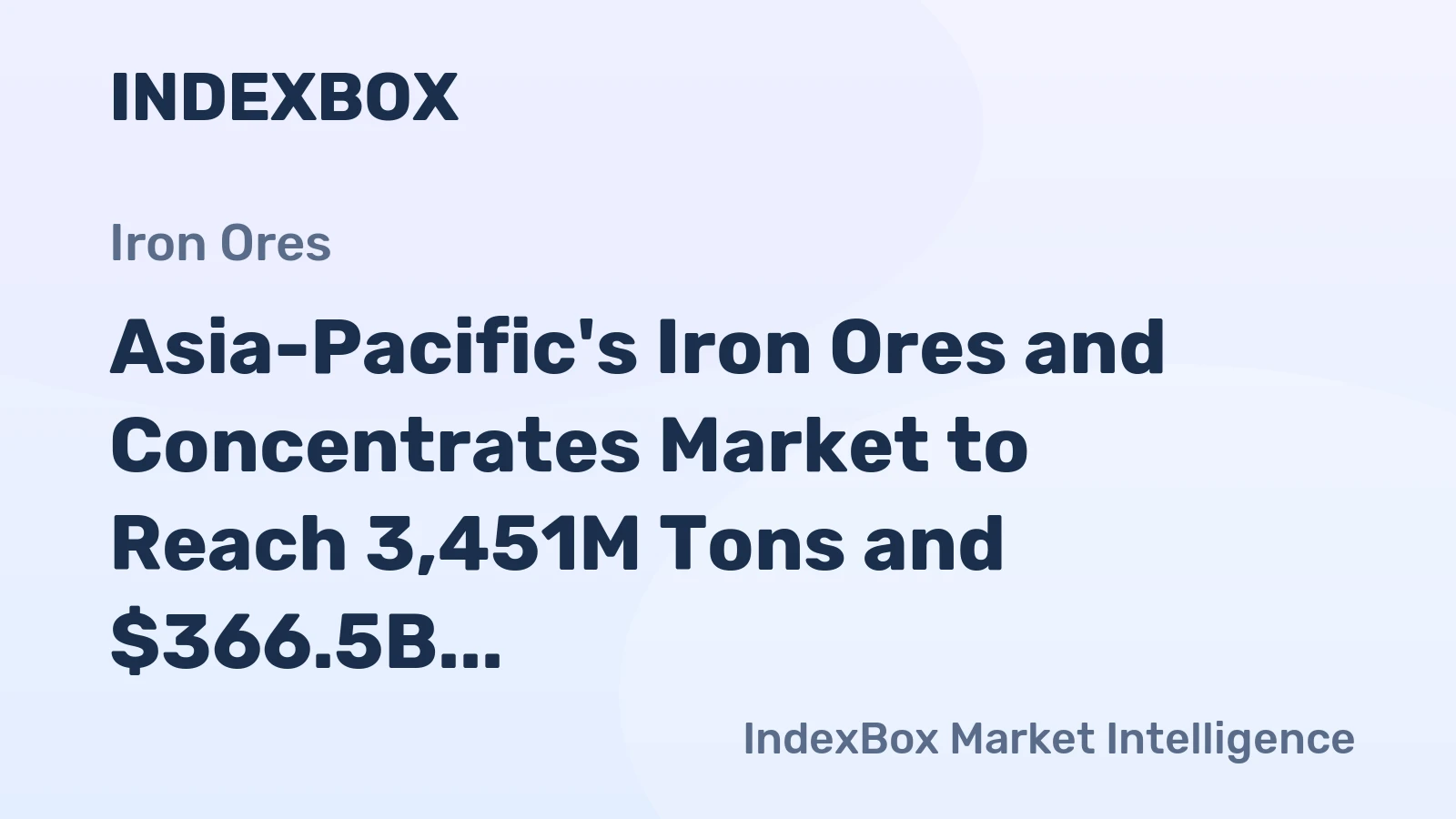 Asia-Pacific's Iron Ores and Concentrates Market to Reach 3,451M Tons and $366.5B by 2035