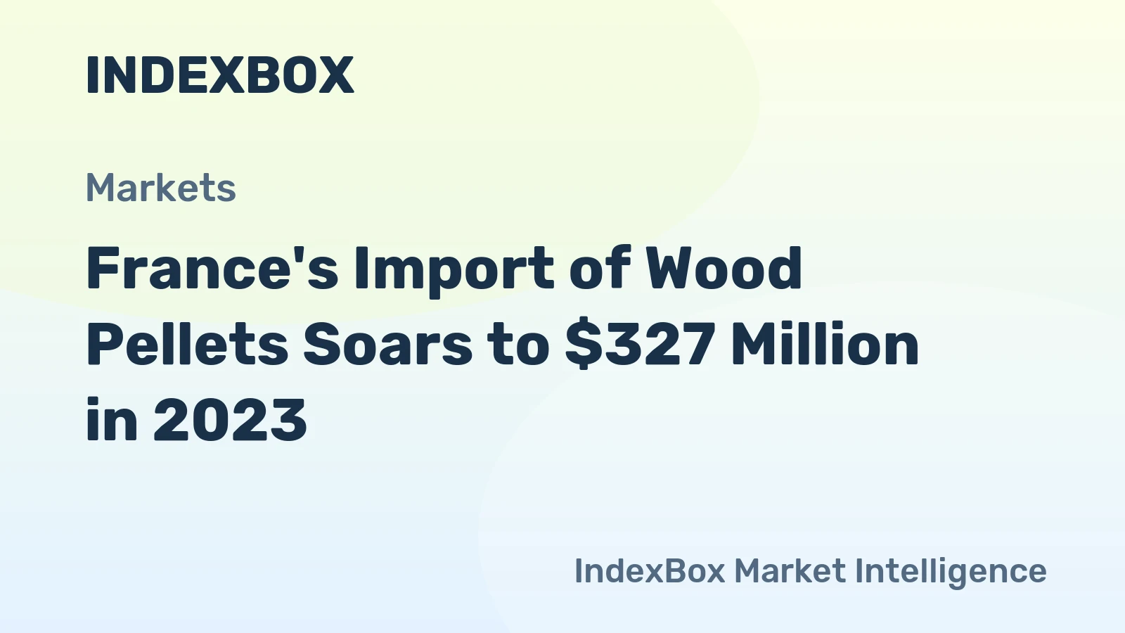 France's Import of Wood Pellets Soars to $327 Million in 2023