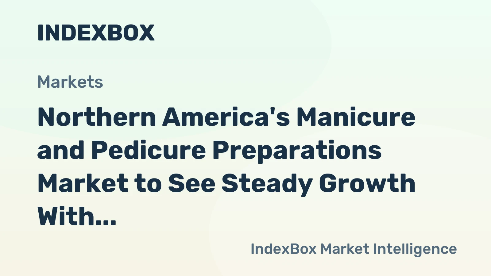 Northern America's Manicure and Pedicure Preparations Market to See Steady Growth With a 1.2% CAGR