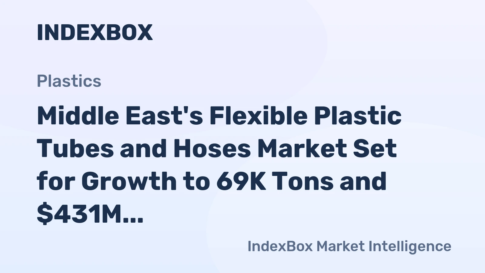 Middle East's Flexible Plastic Tubes and Hoses Market Set for Growth to 69K Tons and $431M