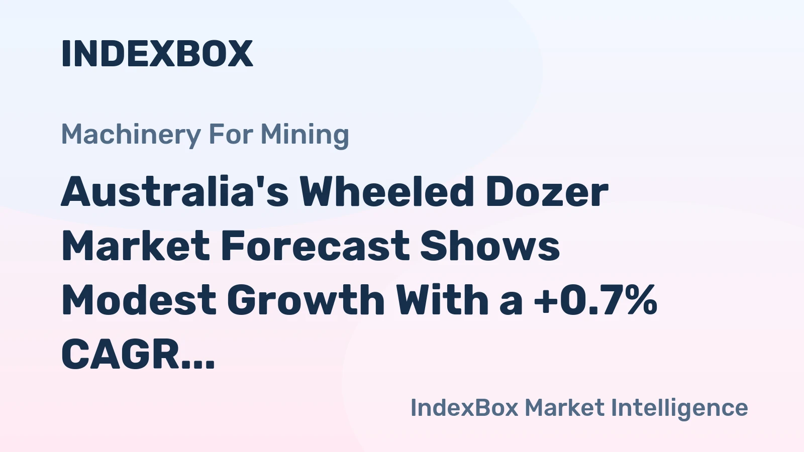 Australia's Wheeled Dozer Market Forecast Shows Modest Growth With a +0.7% CAGR Through 2035