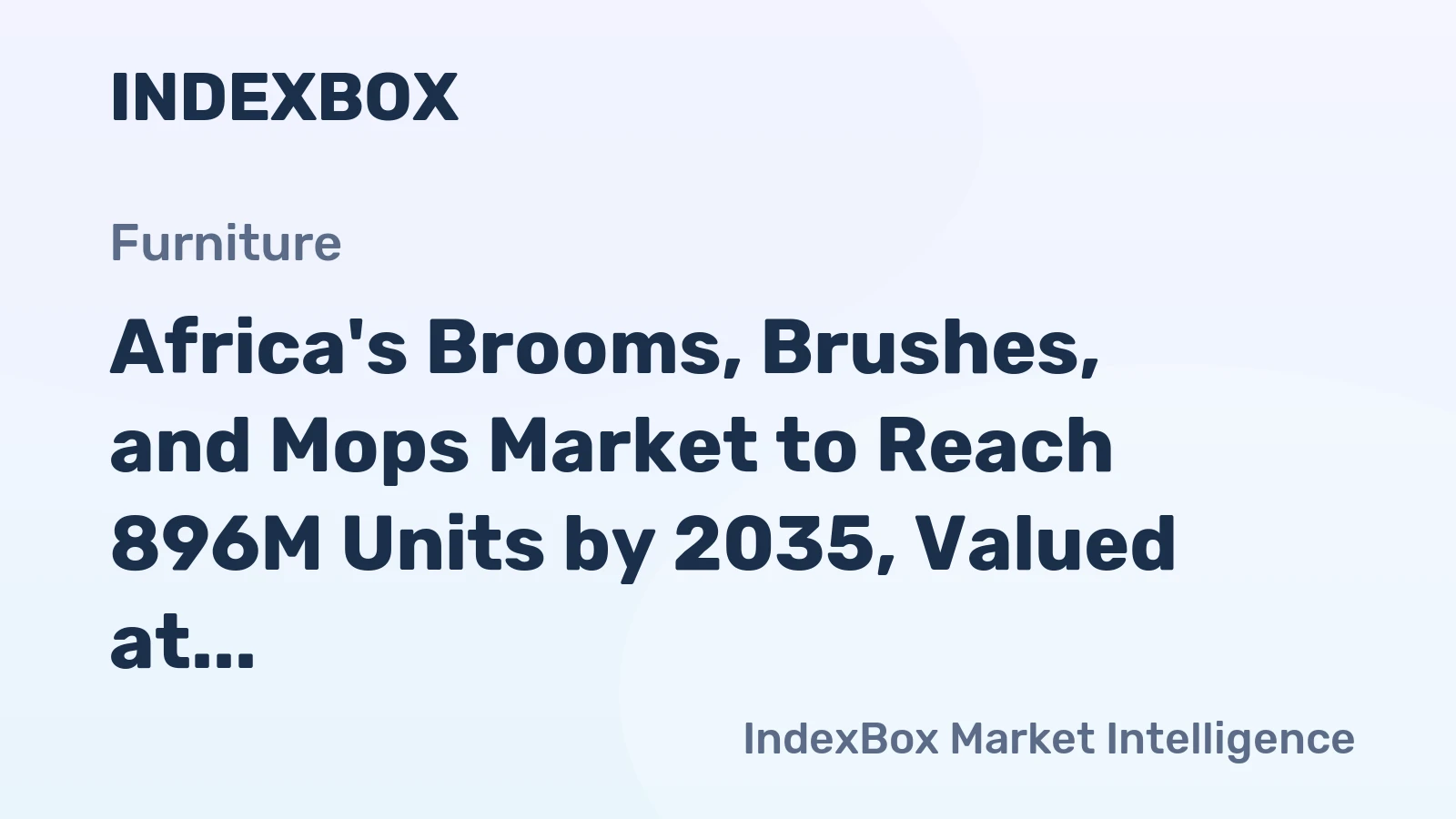 Africa's Brooms, Brushes, and Mops Market to Reach 896M Units by 2035, Valued at $736M