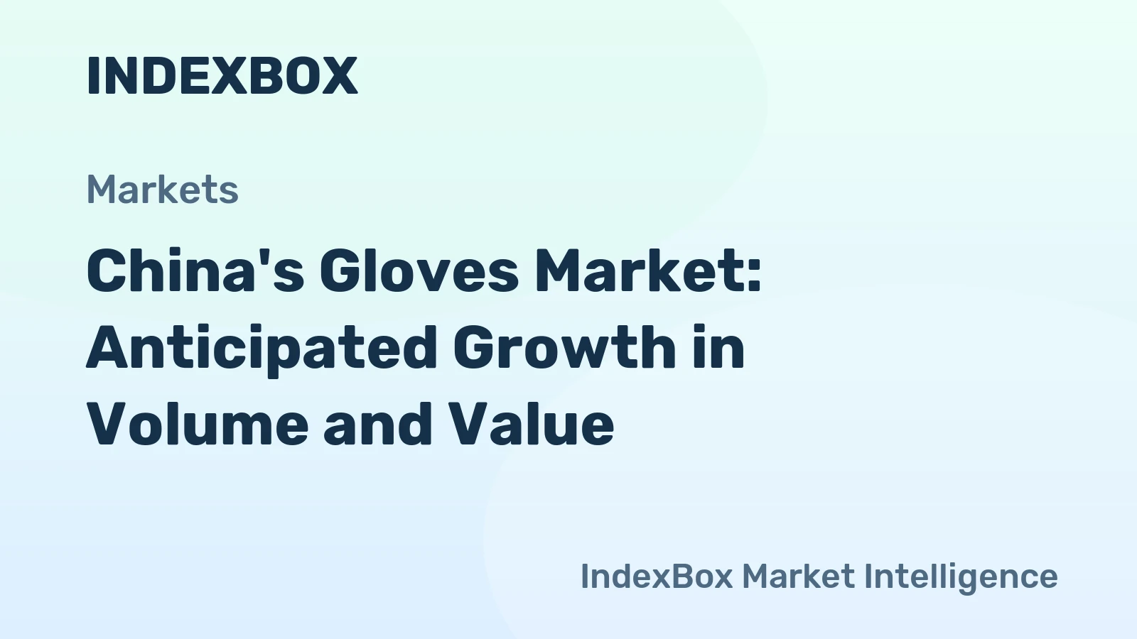 China's Gloves Market: Anticipated Growth in Volume and Value